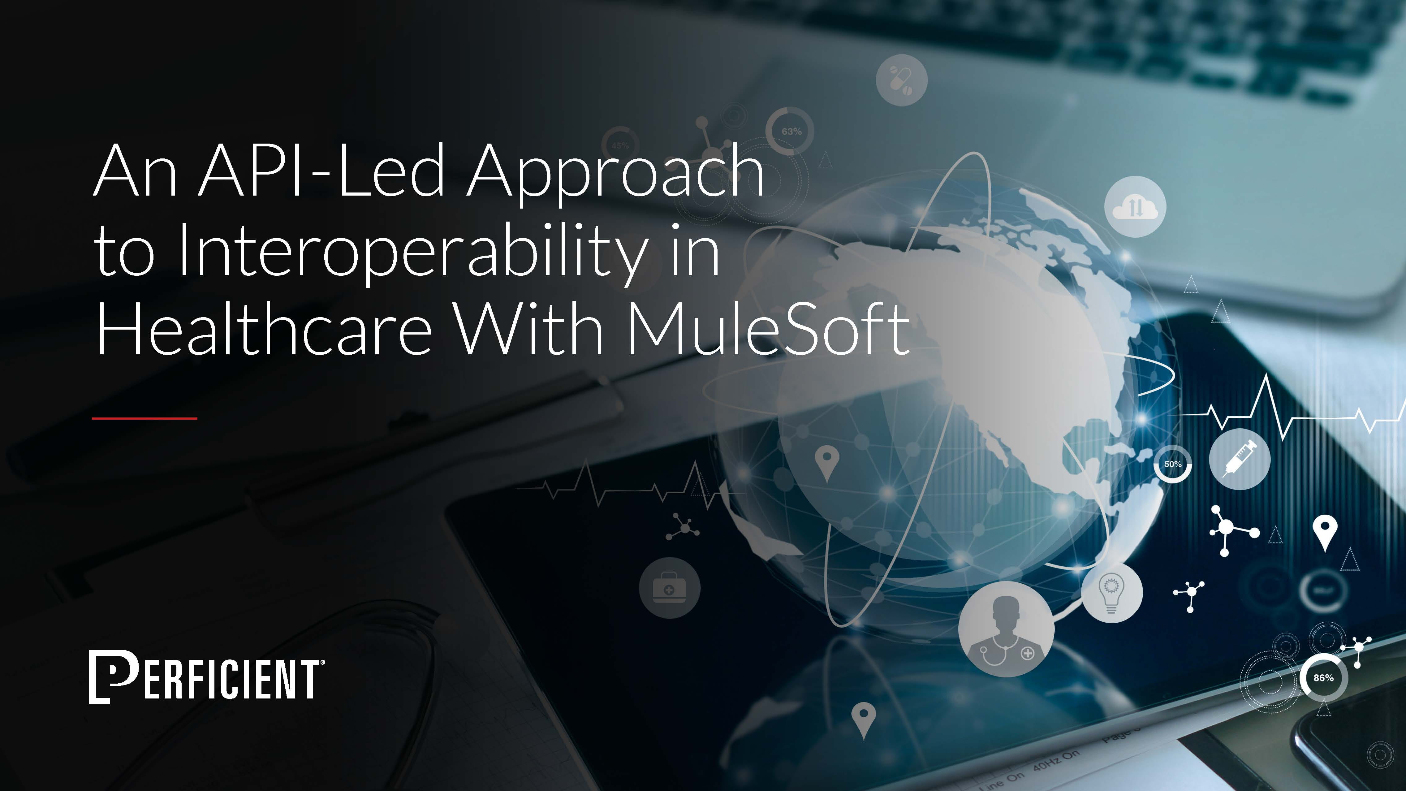 An API-Lead Approach to Interoperability in Healthcare with MuleSoft, a ... An API-Lead Approach to Interoperability in Healthcare with MuleSoft, a ...
