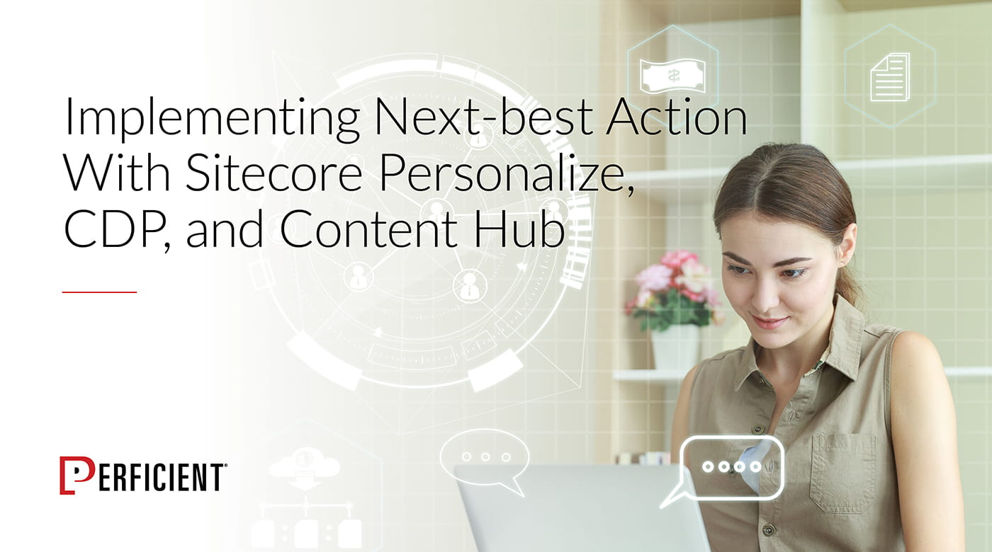 Implementing Next-best Action With Sitecore Personalize, CDP, and ... Implementing Next-best Action With Sitecore Personalize, CDP, and ...